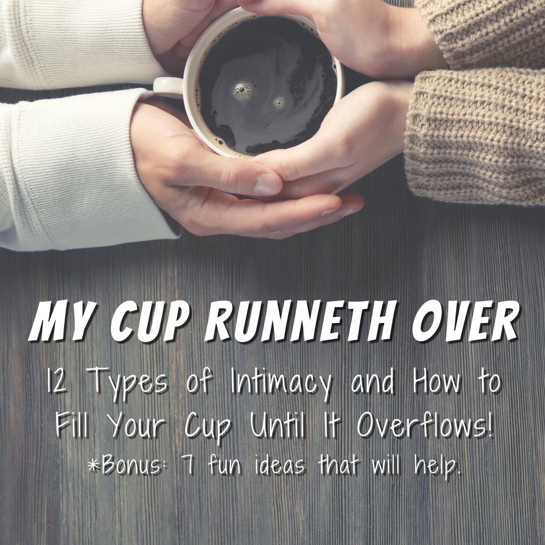 My Cup Runneth Over - Romantic Blessings
